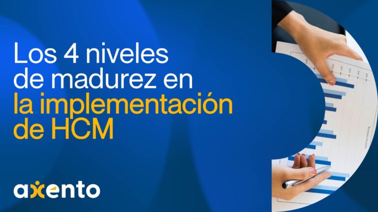 Los cuatro niveles de madurez en la implementación de HCM - Axento